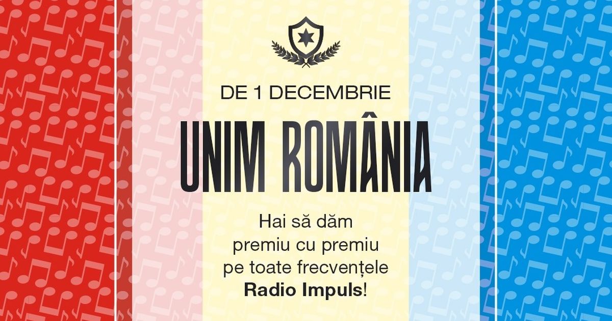 Radio Impuls petrece românește de 1 Decembrie! Concursul „Unim România ...