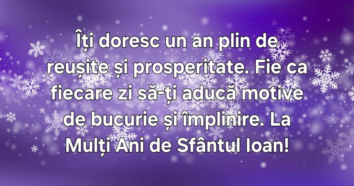 Felicitări de Sfântul Ion 2024. Mesaje și urări speciale pentru cei ...