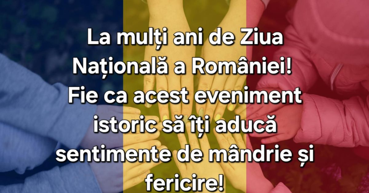 Felicitări, poze cu text, mesaje și urări de 1 decembrie 2024, Ziua Națională a României - WOWBiz