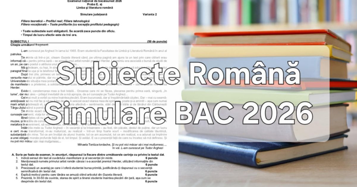 Simulare BAC 2026: Subiectele la Limba română - WOWbiz.ro