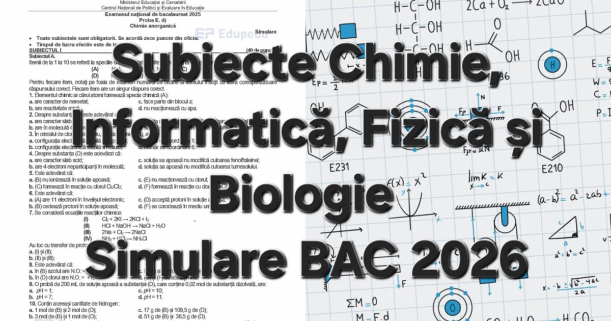 Simulare Bacalaureat 2026: Subiecte Fizică, Chimie, Informatică ...