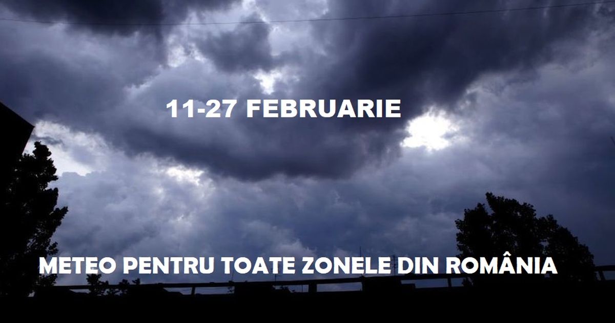 Vremea 11-27 februarie în toate zonele din România - WOWBiz