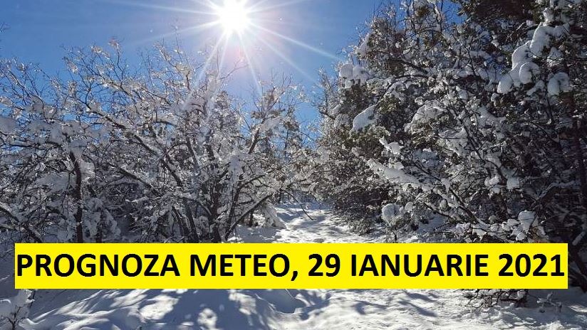Prognoza meteo ANM pentru vineri, 29 ianuarie 2021. Meteorologii anunta o vreme predominant ...