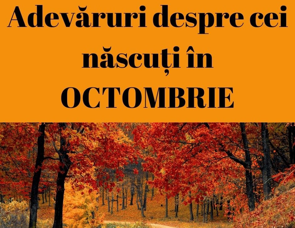 Te-ai născut în luna octombrie? Descoperă cum îți poate influența viața ...