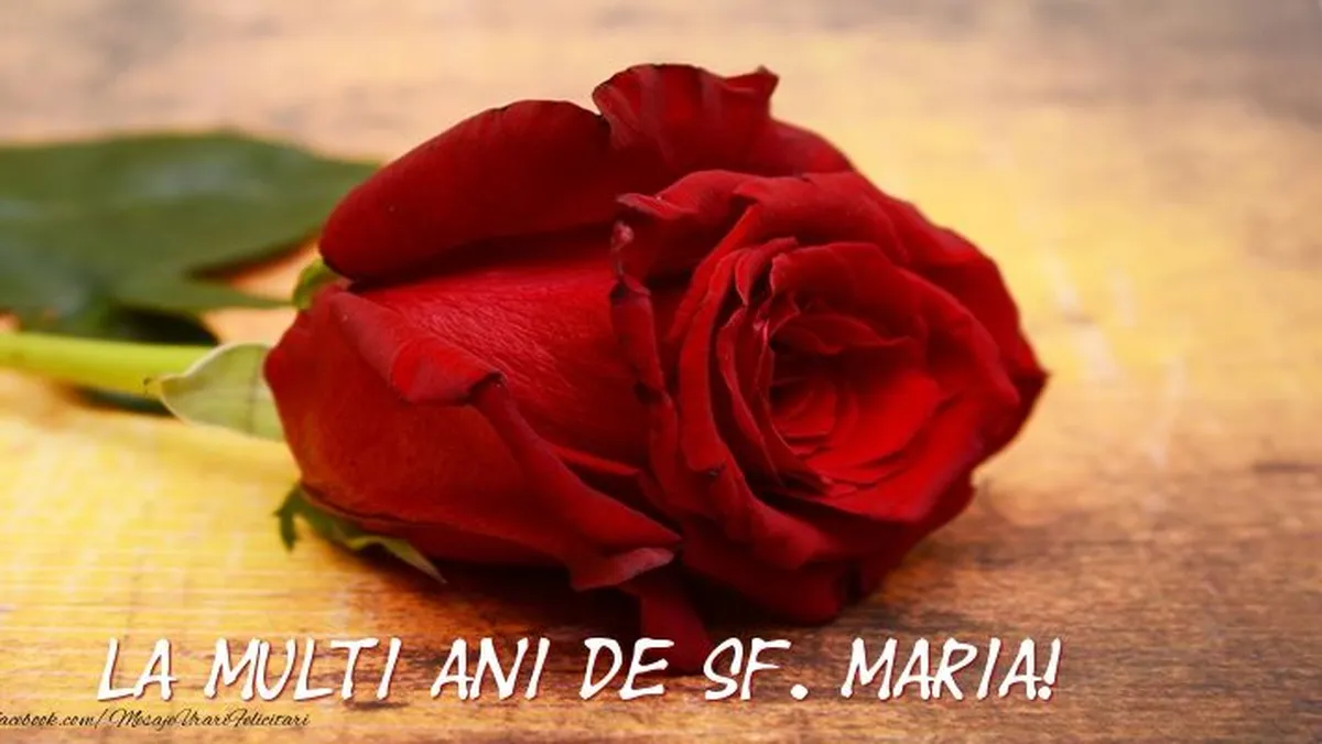 Felicitări de Sf Maria: Cele mai frumoase imagini cu poze - Stirile Kanal D