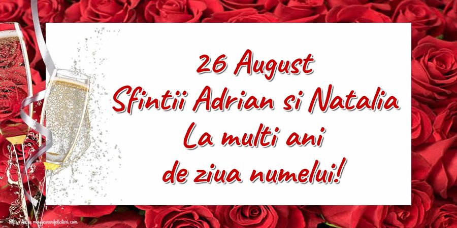 Sărbătoare 26 august 2021: Sf. Adrian şi Natalia. Mesaje, urări şi ...