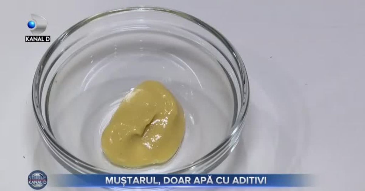 Muștarul, doar apă cu aditiv - Stirile Kanal D