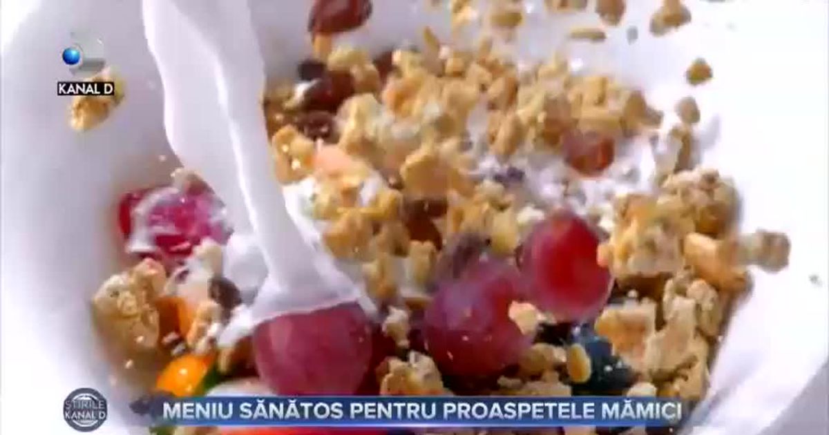 Meniu sănătos pentru proaspetele mămici - Stirile Kanal D