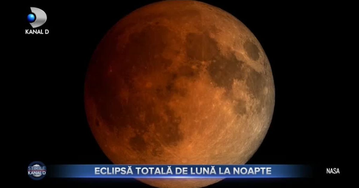 Eclipsă totală de lună la noapte - Stirile Kanal D