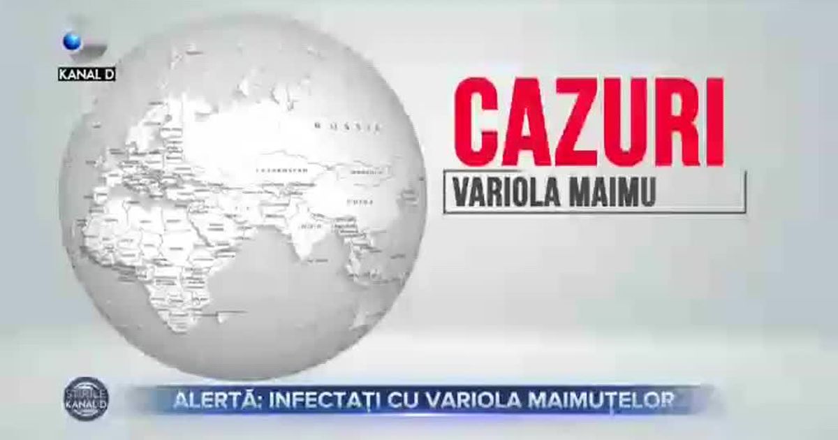 Alertă - infectați cu variola maimuțelor - Stirile Kanal D