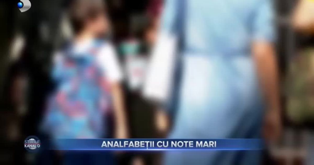 Analfabeții cu note mari - Stirile Kanal D