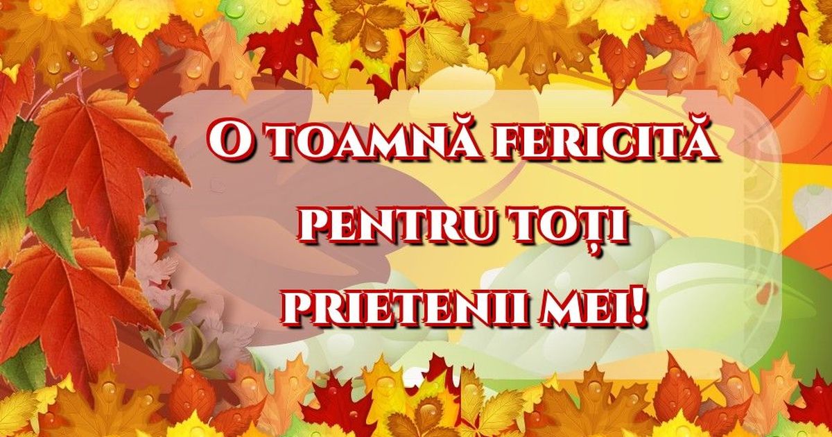 Mesaje de început de octombrie pentru o toamnă minunată - Stirile Kanal D