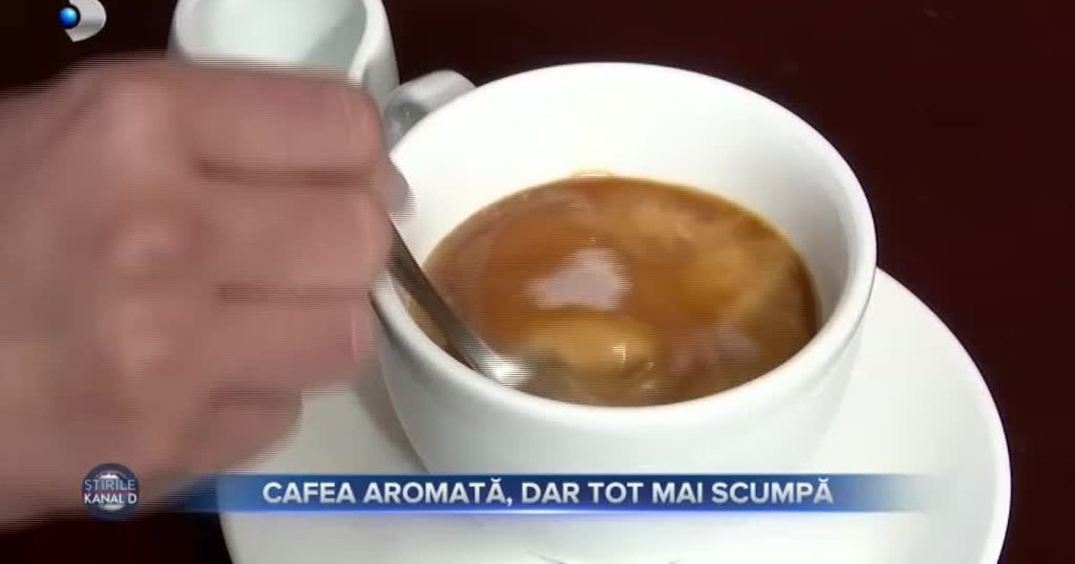 Cafea aromata, dar tot mai scumpa - Stirile Kanal D