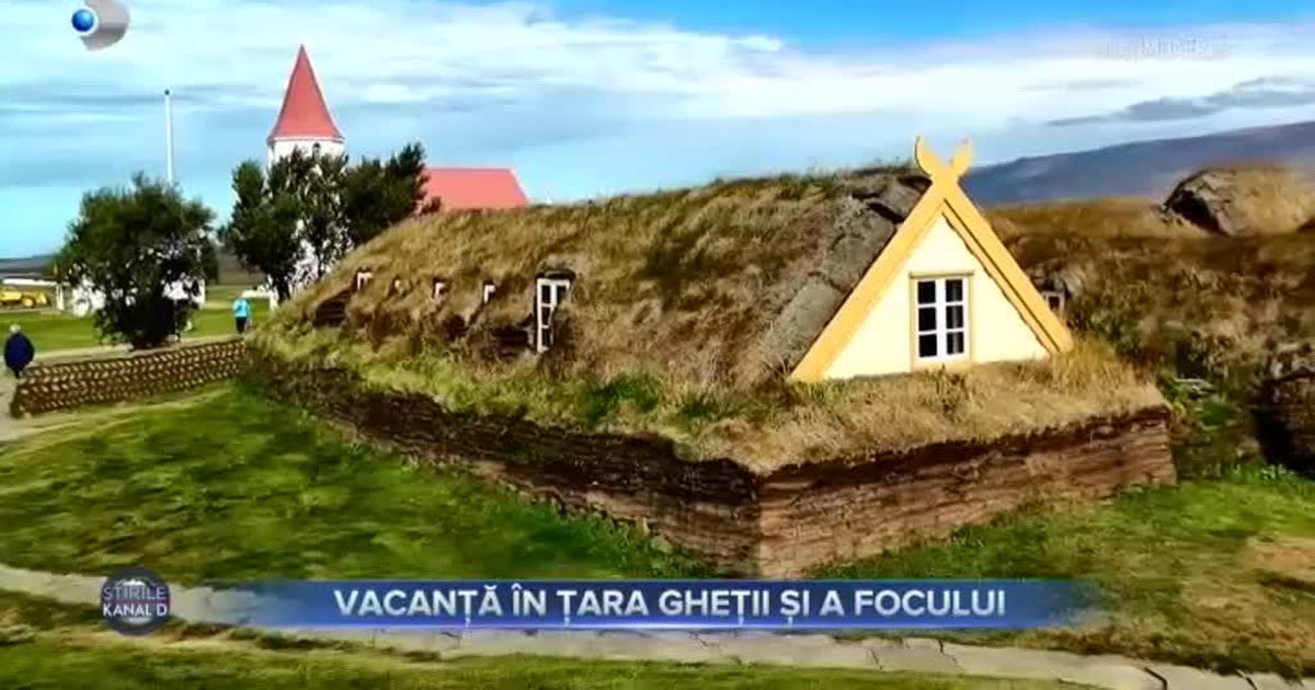 Vacanță în țara gheții și a focului - Stirile Kanal D