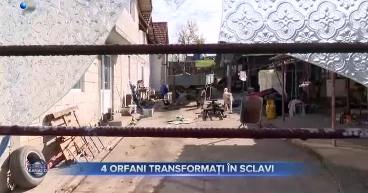 4 orfani transformați în sclavi - Stirile Kanal D