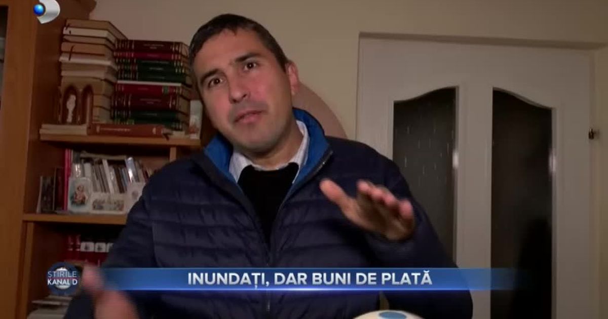 Inundați, dar buni de plată - Stirile Kanal D