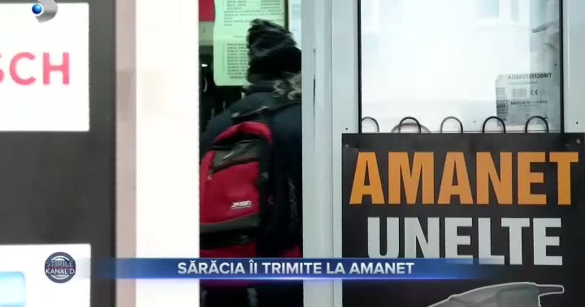 Sărăcia îi trimite la amanet - Stirile Kanal D