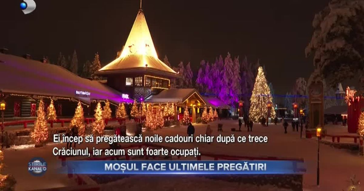 Moșul face ultimele pregătiri - Stirile Kanal D