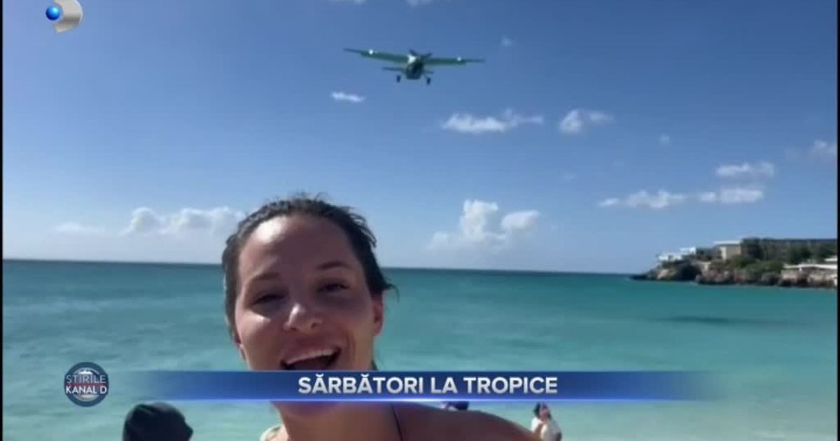Sărbători la tropice - Stirile Kanal D