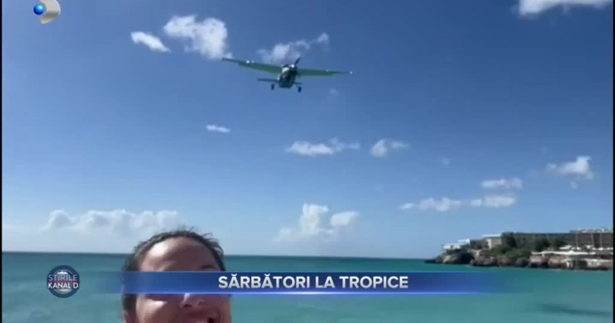 Sărbători la tropice - Stirile Kanal D