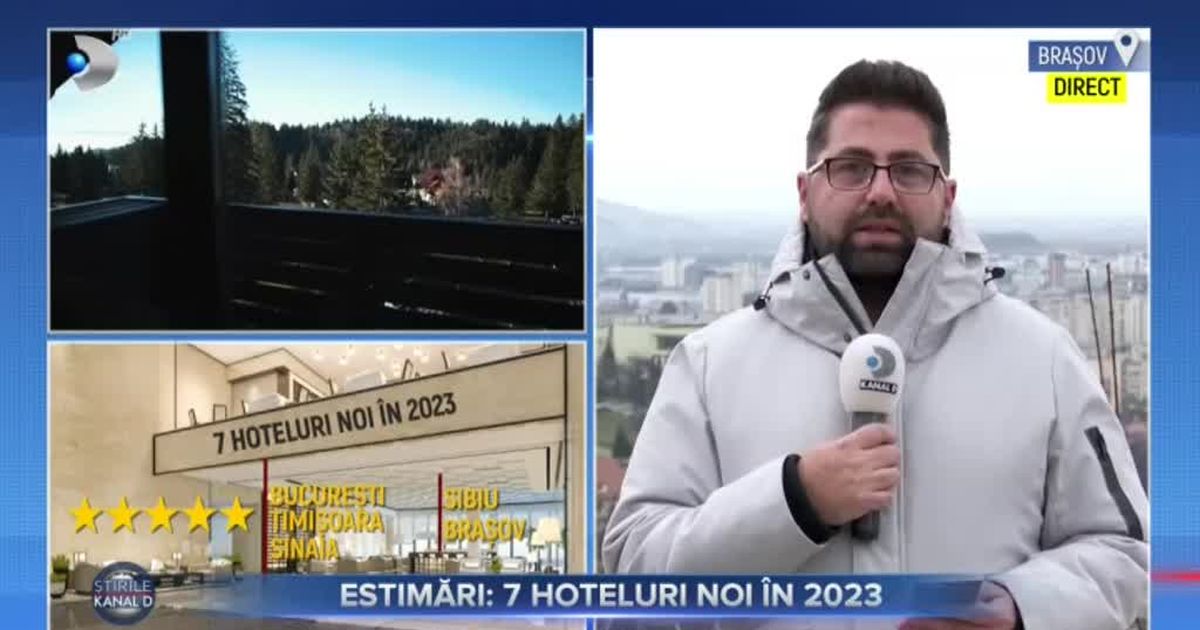 Estimări - 7 hoteluri noi în 2023 - Stirile Kanal D