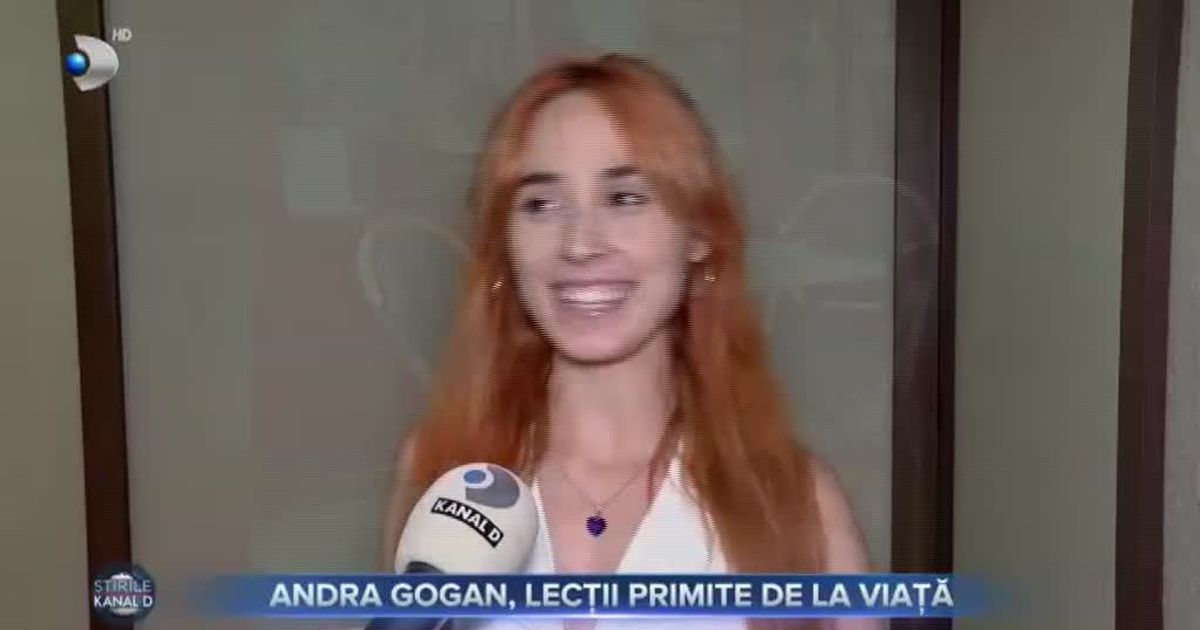 Andra Gogan, lecții primite de la viață - Stirile Kanal D