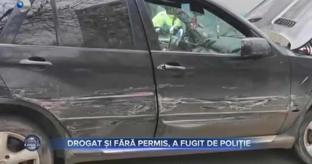 Drogat și fără permis, a fugit de poliție - Stirile Kanal D