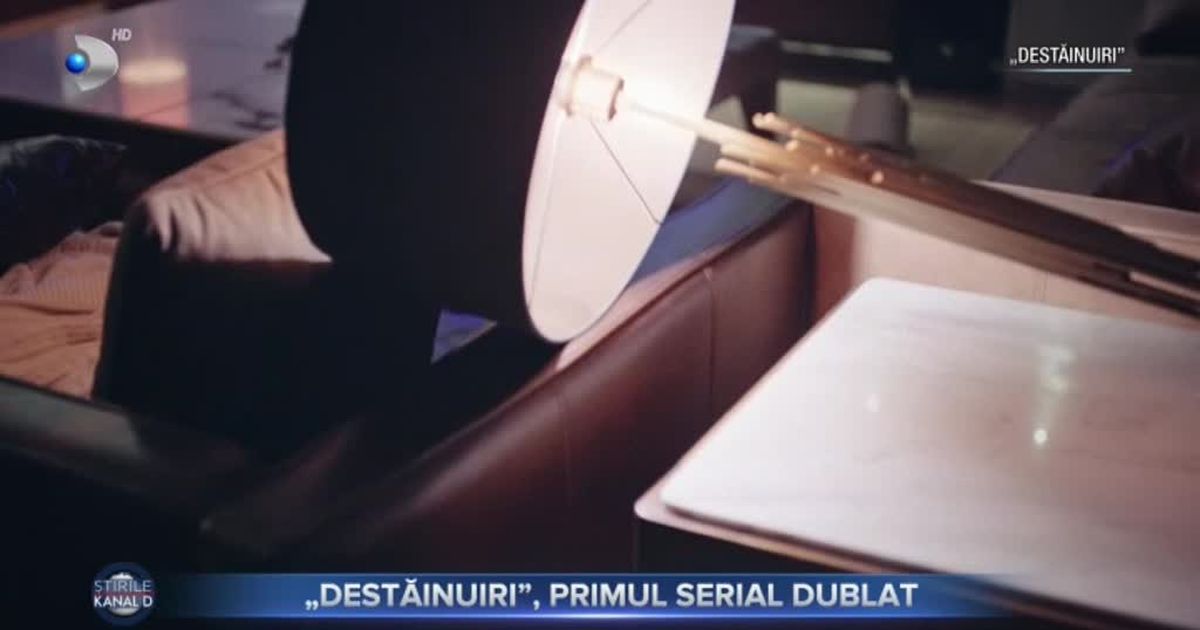 „Destăinuiri”, primul serial dublat - Stirile Kanal D
