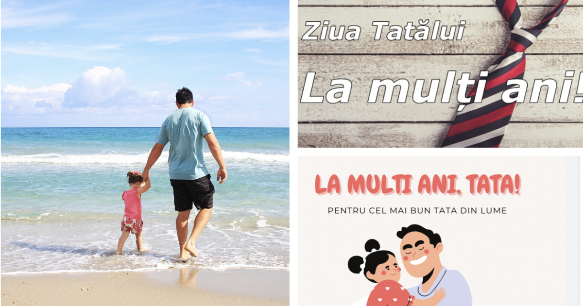 Urări de Ziua Tatălui 2023. Mesaje și felicitări pentru tați!,,La mulți ...