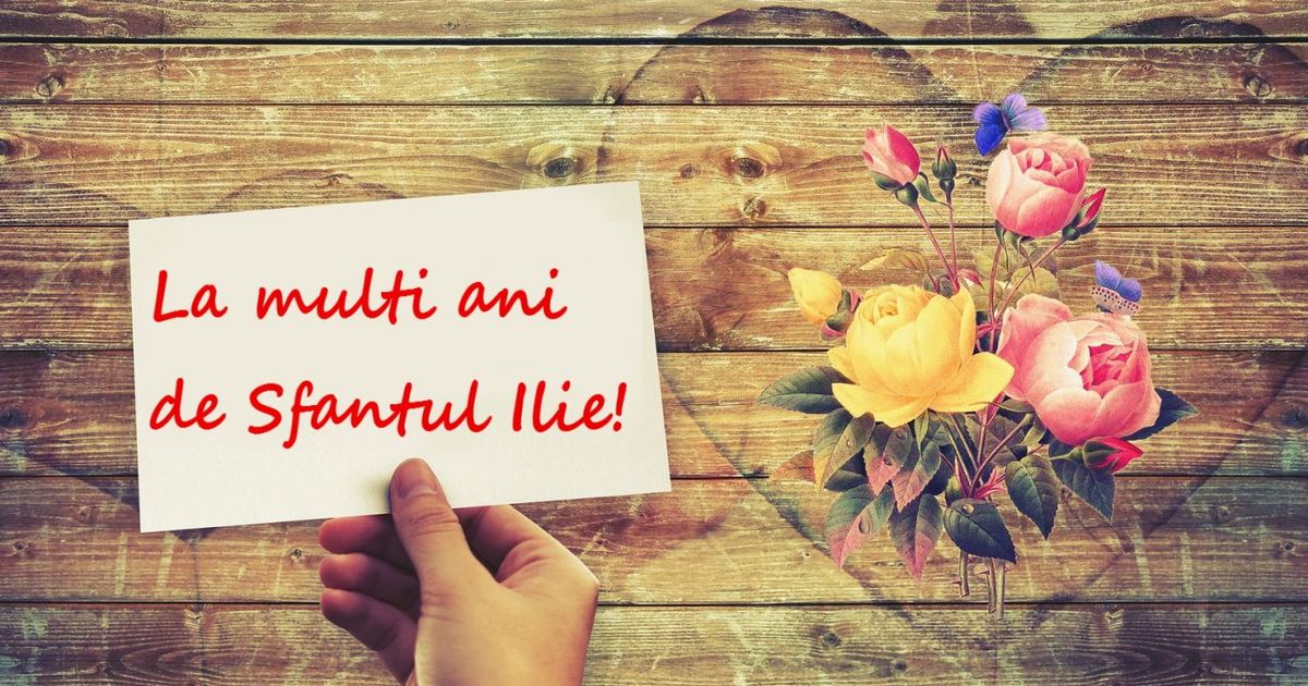 Ce nume se sărbătoresc de Sf. Ilie 2023? Spune-le "La mulți ani ...