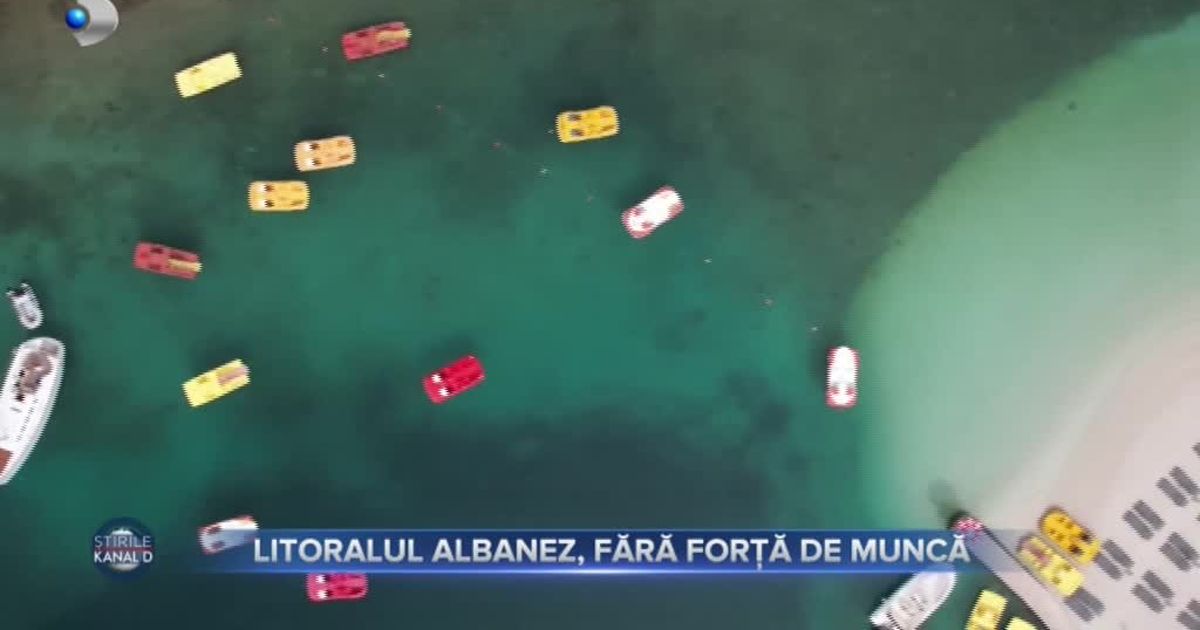 VIDEO - Criză de forță de muncă, pe litoralul din Albania - Stirile Kanal D