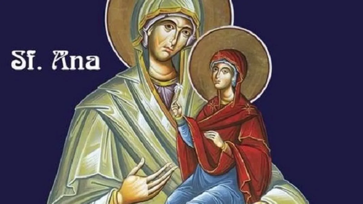 Sf. Ana 2023: Pe ce dată se sărbătorește și ce nu este bine să faci în ...