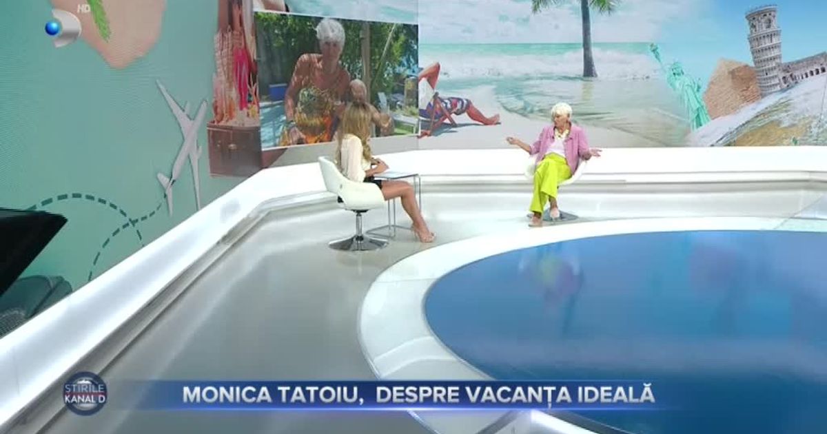 VIDEO - Monica Tatoiu, despre vacanța ideală. „Cu 7 luni înainte îmi ...