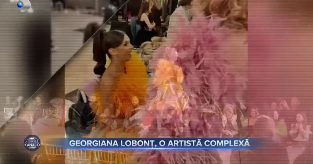 VIDEO - Georgiana Lobonț, o artistă complexă. Artista a devenit ...