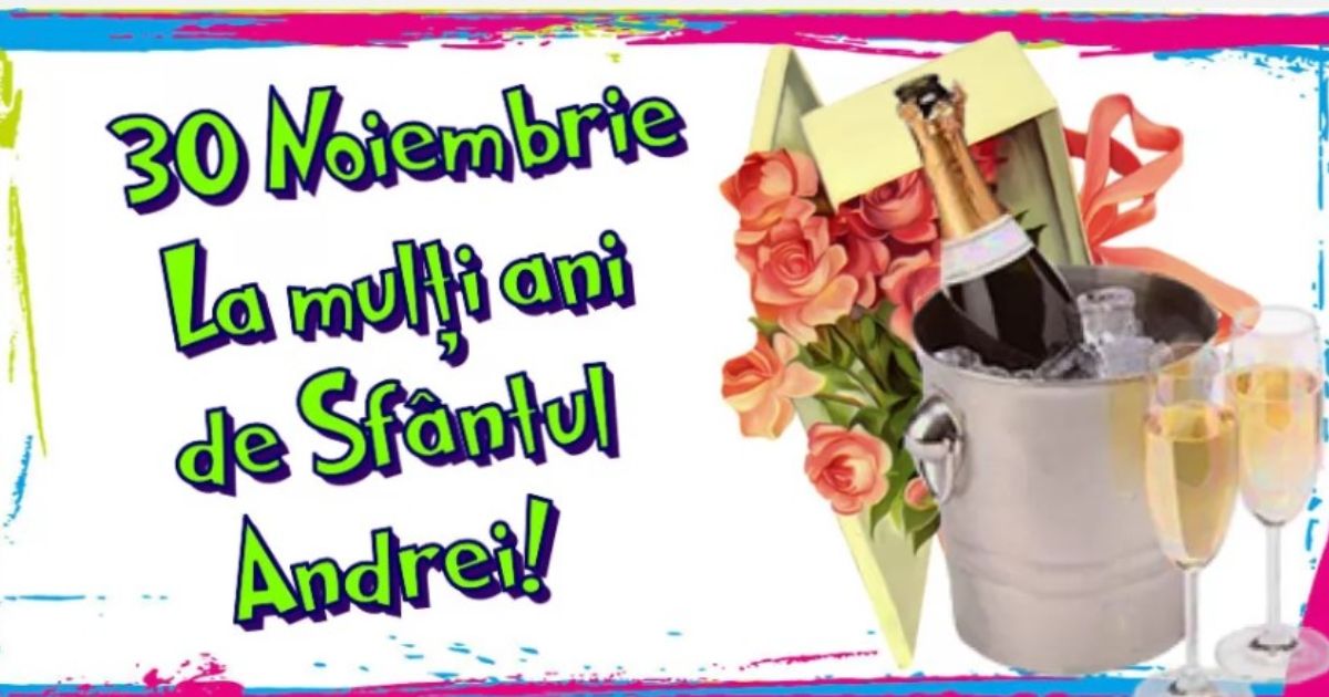 Felicitări de Sf. Andrei 2023: „Cu ocazia zilei tale de nume, îți ...