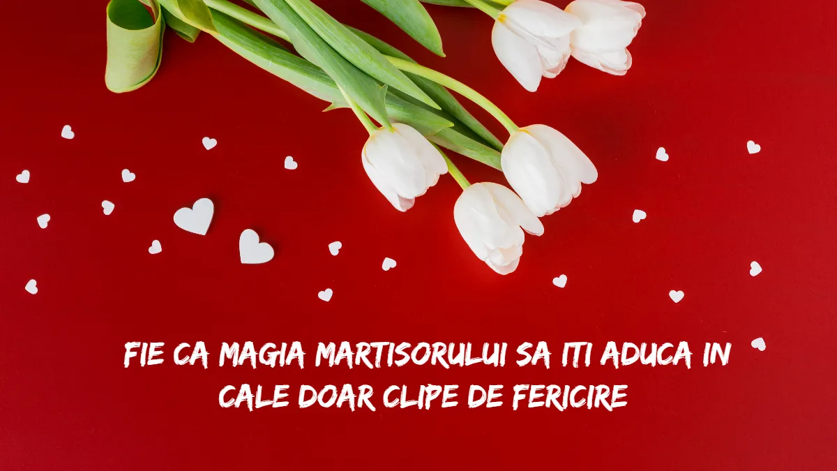 Urări de 1 Martie 2024: Felicitări, mesaje, imagini și poze de Mărțișor ...