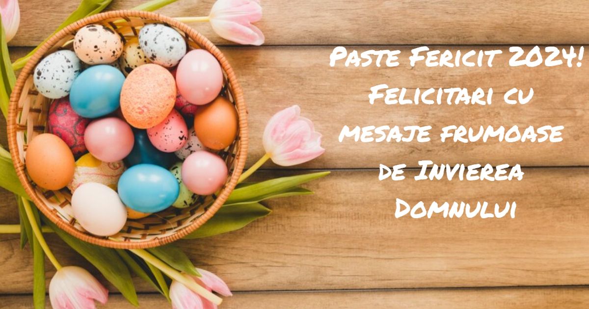 Felicitări de Paște: Poze cu mesaje frumoase cu Hristos a Înviat și ...