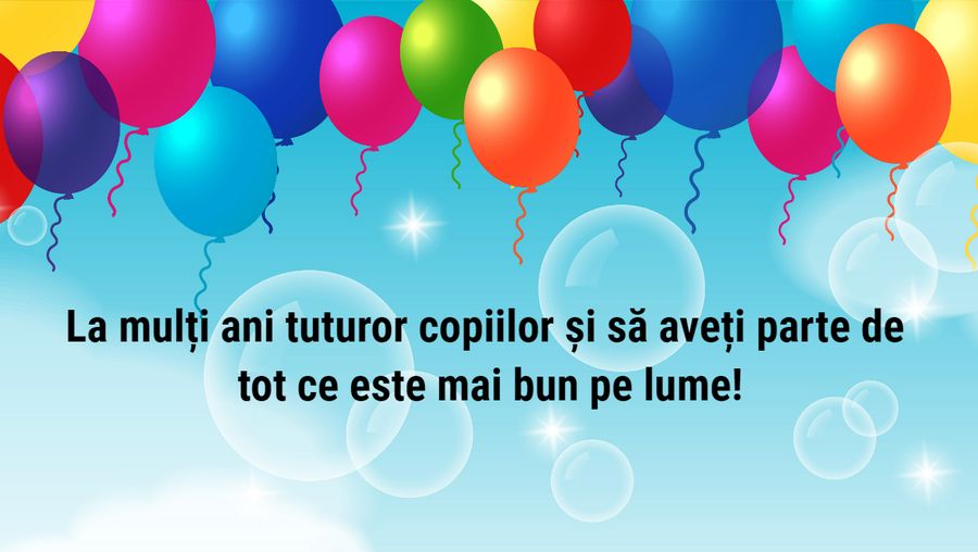 Mesaje de Ziua Copilului 2024: La mulți ani de 1 iunie! "Sărbătorim astăzi inocența și ...