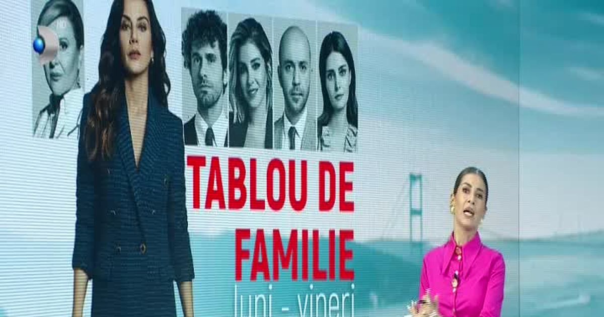 VIDEO: VIDEO „Tablou de familie”, luni - vineri, ora 20, la Kanal D ...