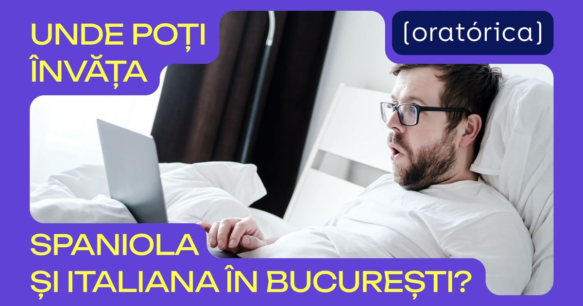 Unde poți învăța spaniola și italiana în București - Stirile Kanal D