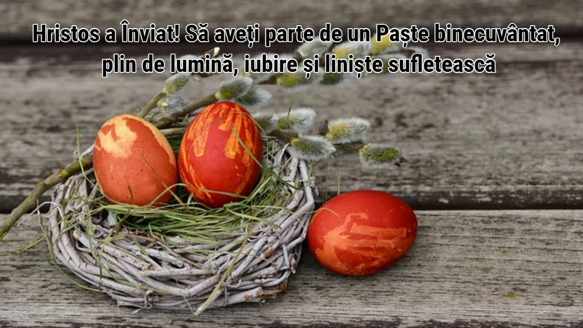Urări de Paște 2025 cu Hristos a Înviat. Mesaje și imagini cu text ...