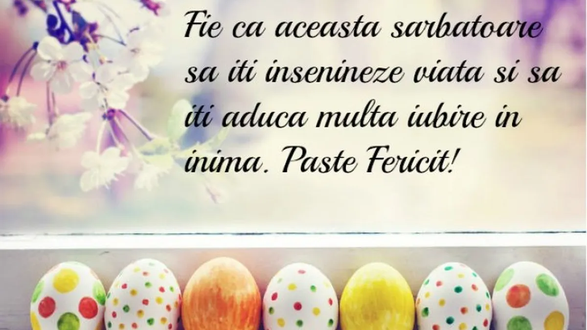 Mesaje de Paște 2020. Urări și felicitări cu Hristos a Înviat ...