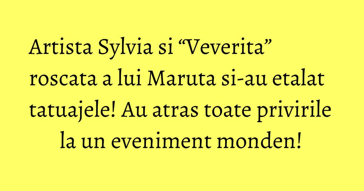 Artista Sylvia si “Veverita” roscata a lui Maruta si-au etalat ...