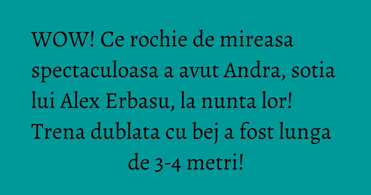 WOW! Ce rochie de mireasa spectaculoasa a avut Andra, sotia lui Alex ...