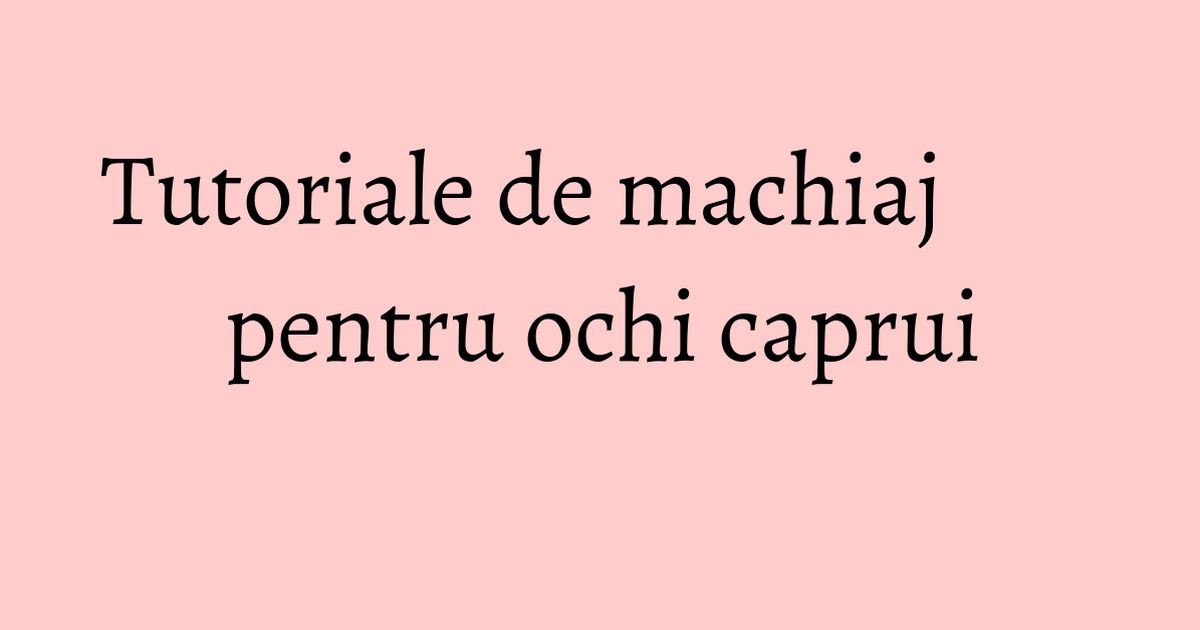 Tutoriale de machiaj pentru ochi caprui - KFetele