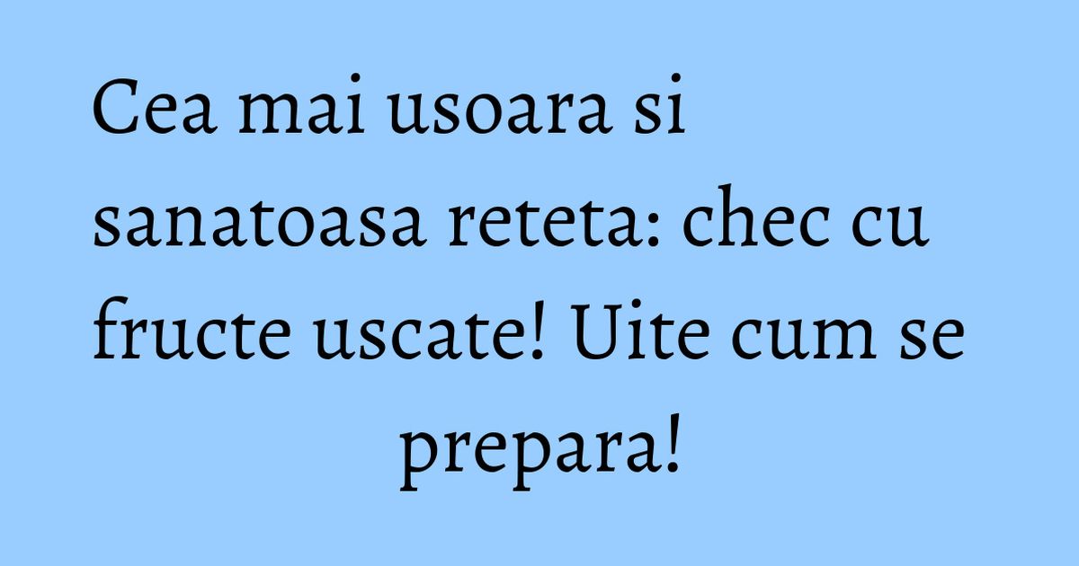 Cea mai usoara si sanatoasa reteta: chec cu fructe uscate! Uite cum se ...
