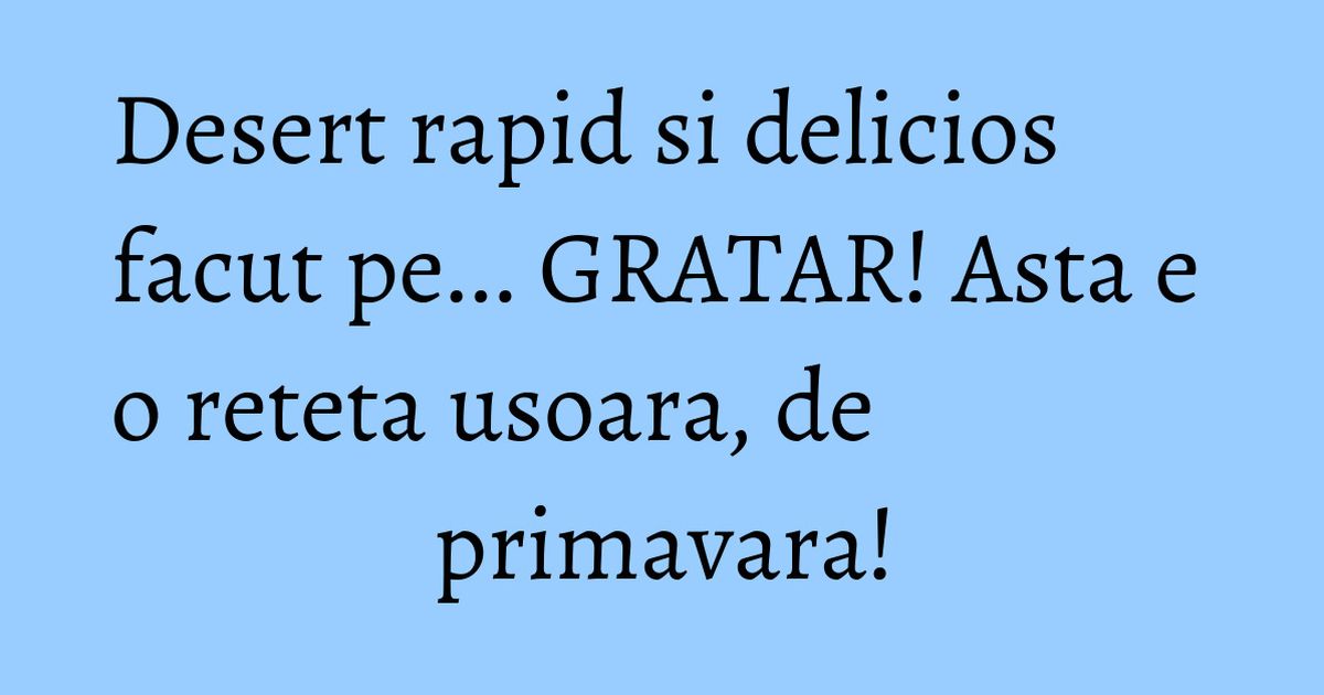Desert rapid si delicios facut pe... GRATAR! Asta e o reteta usoara, de ...