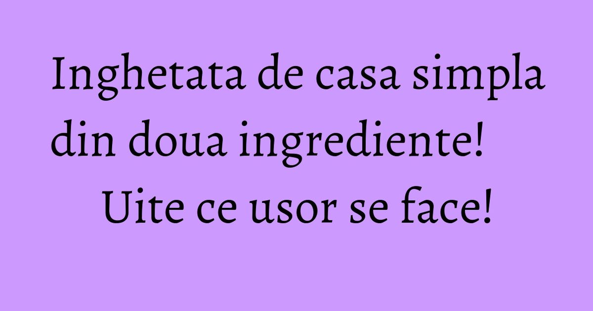 Inghetata de casa simpla din doua ingrediente! Uite ce usor se face ...