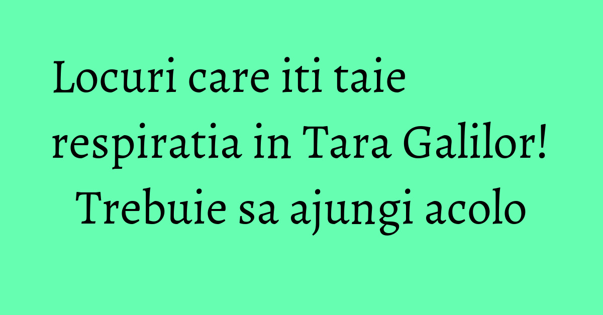 Locuri care iti taie respiratia in Tara Galilor! Trebuie sa ajungi ...