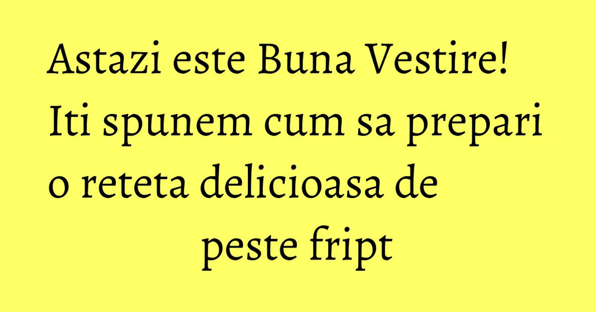 Astazi este Buna Vestire! Iti spunem cum sa prepari o reteta delicioasa ...